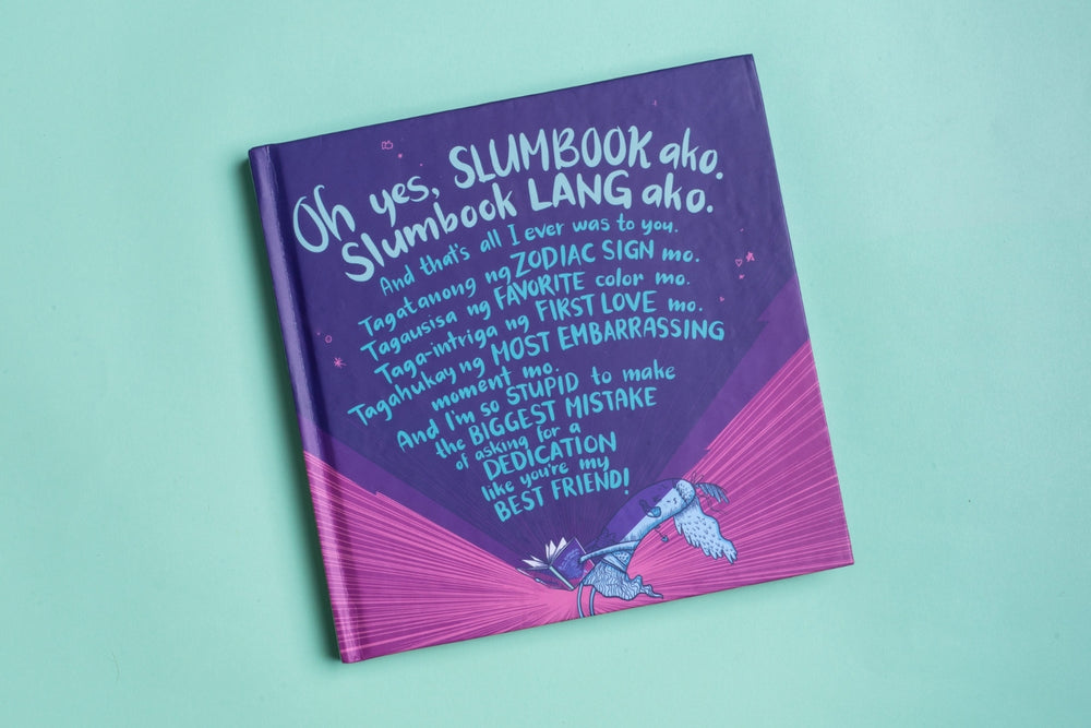 Oh yes, SLUMBOOK ako. Slumbook LANG ako. – WittyWillSavetheWorld